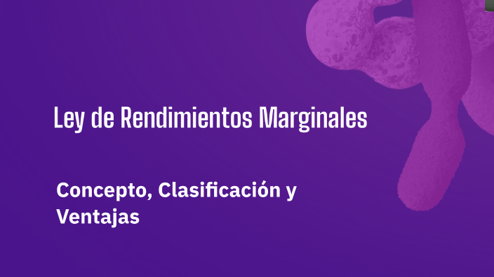 Ley de Rendimientos Marginales by REINA GUTIERREZ on Prezi