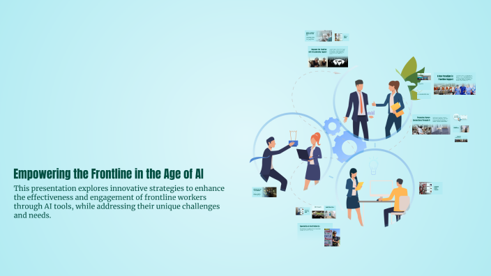 Empowering the Frontline in the Age of AI by Zyad Sherif on Prezi