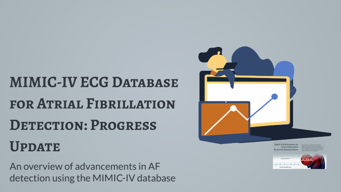 MIMIC-IV ECG Database for Atrial Fibrillation Detection: Progress ...