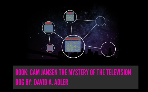 BOOK: CAM JANSEN THE MYSTERY OF THE TELEVISION DOG by camisha james on ...