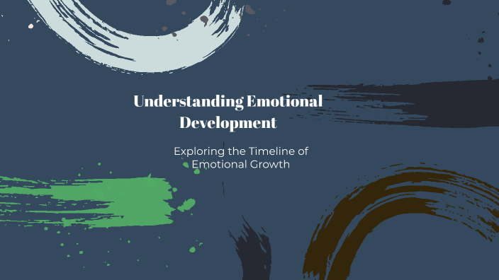 Understanding Emotional Development by Sara Castaneda on Prezi