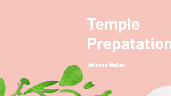 Temple Preparation by Idrienne Walker on Prezi