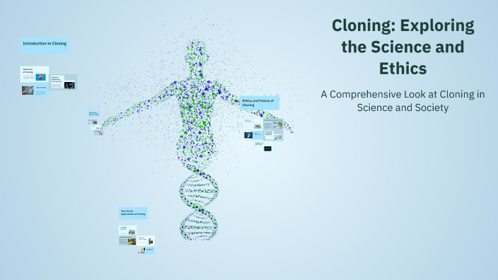 Cloning: Exploring the Science and Ethics by Miguel Salgueiro on Prezi