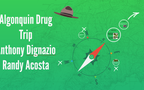 Algonquin Drug Trip by Anthony Dignazio on Prezi