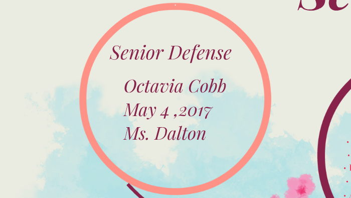Senior Defense by octavia cobb on Prezi