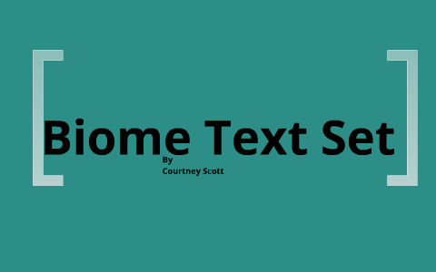 Biome Text Set by Courtney Scott on Prezi