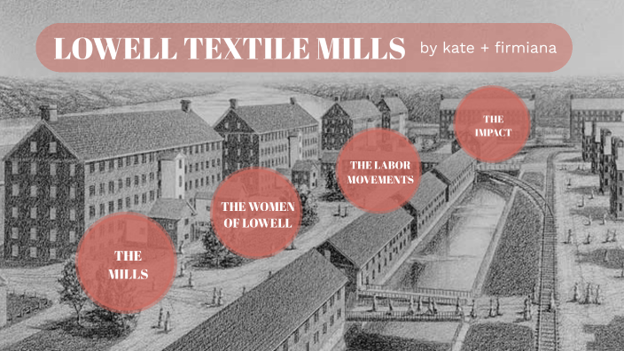 Lowell Textile Mills by Kate Ahmari on Prezi