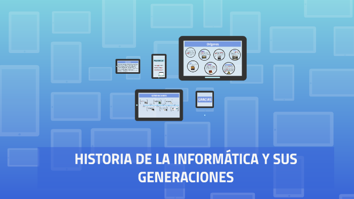 HISTORIA DE LA INFORMATICA Y SUS GENERACIONES by Angela Carvajal on Prezi