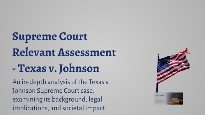 Supreme Court Relevant Assessment - Texas v. Johnson by Allan Ardon on ...