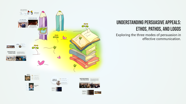 Understanding Persuasive Appeals: Ethos, Pathos, and Logos by Thomas ...