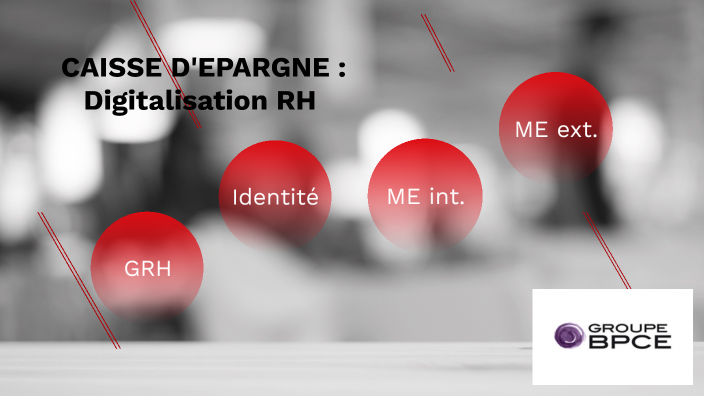 BPCE : Digitalisation RH by vanessa gigomas on Prezi