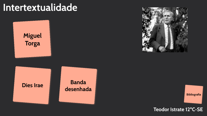 Intertextualidade - Miguel Torga by Daniel Istrate on Prezi