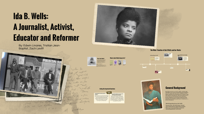 Ida B. Wells A Journalist, Activist and by Edwin Linares on Prezi