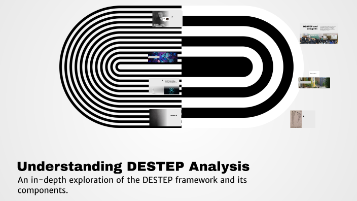 Understanding DESTEP Analysis by Teun Neggers on Prezi