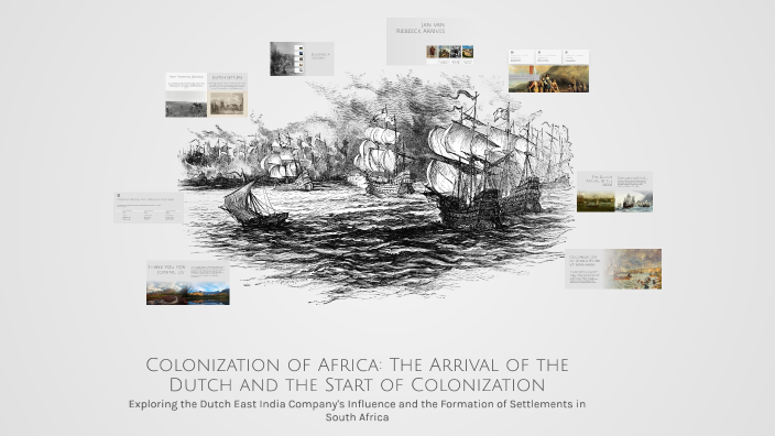 Colonization of Africa: The Arrival of the Dutch and the Start of ...