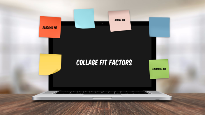 college fit factors by Gisselle Reyes on Prezi