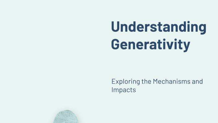 Understanding Generativity by Charmele Brinson on Prezi