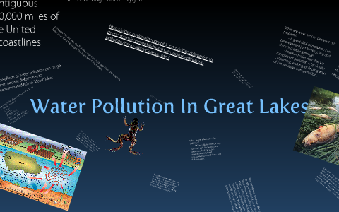 Water Pollution in the Lakes! by Laynee Gander on Prezi