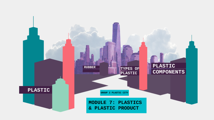 Module 7: Plastics & Plastic Products by Zielle Demontiero on Prezi