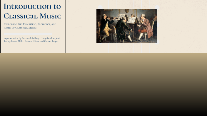 Introduction to Classical Music by Hays L on Prezi