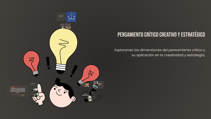 Pensamiento crítico creativo y estratégico by ana carrion letona on Prezi