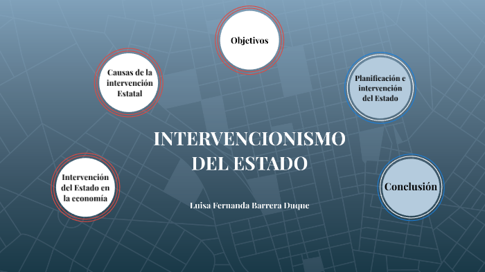 Intervencionismo del Estado by luisa Barrera Duque on Prezi