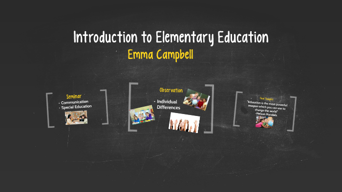 Introduction to Elementary Education by Emma Campbell on Prezi
