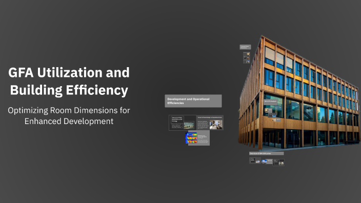GFA Utilization and Building Efficiency by Jerome Rendar on Prezi