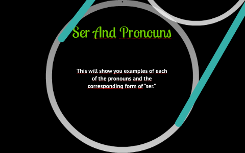 Ser And Pronouns by Connor Allred