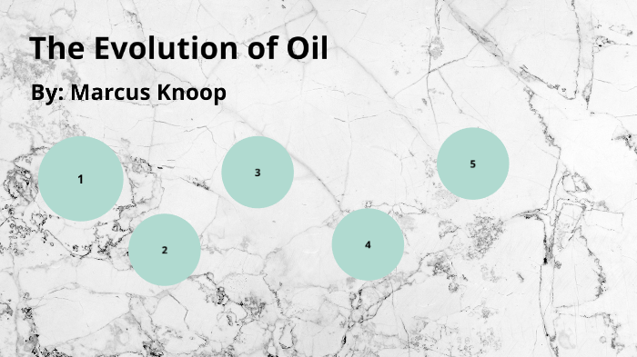 The Evolution of Oil by Marcus Knoop on Prezi