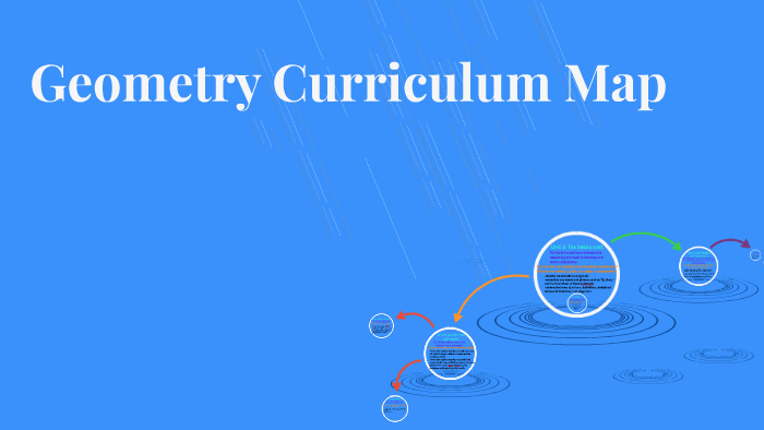 Geometry Curriculum Map by Andrea Levering on Prezi