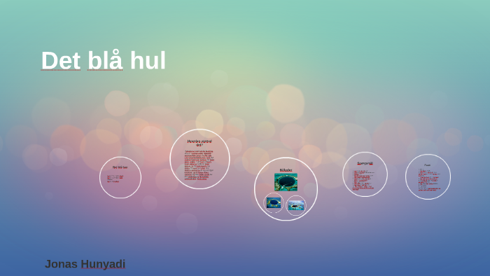 Det blå hul by Jonas Hunyadi on Prezi