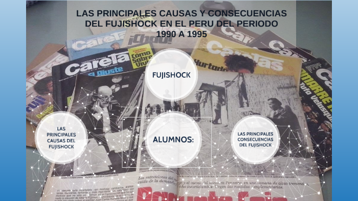 LAS PRINCIPALES CAUSAS Y CONSECUENCIAS DEL FUJISHOCK EN EL PERU DEL ...