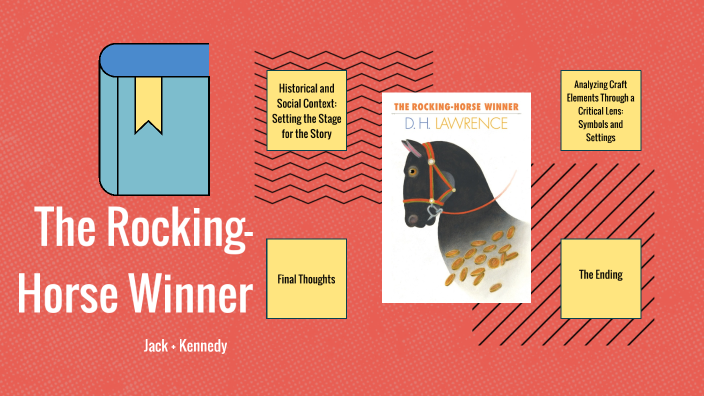 The Rocking Horse Winner - Jack + Kennedy by Kennedy Overhoff on Prezi