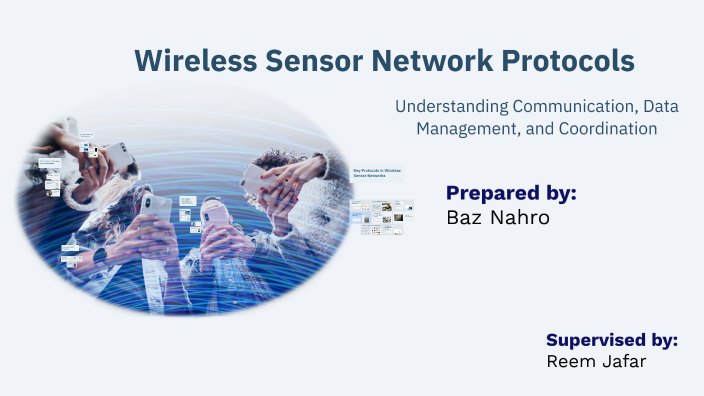 Wireless Sensor Network Protocols by Saya Tahseen on Prezi