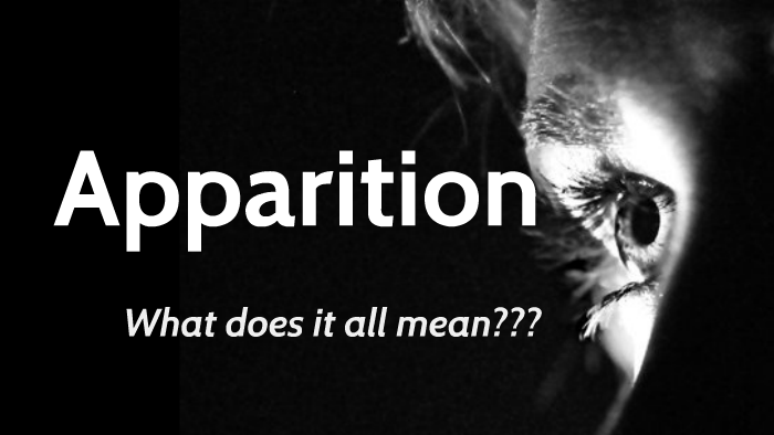Apparition: What does it all mean? by Mario Bryant on Prezi