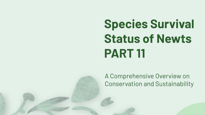 Species Survival Status of Newts by Kahlil Parham on Prezi