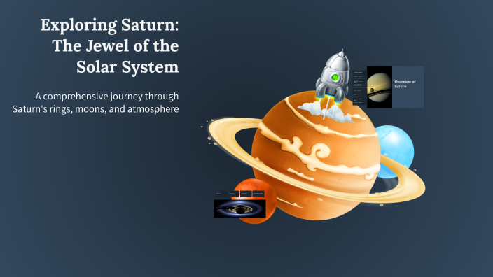 Exploring Saturn: The Jewel of the Solar System by abu on Prezi