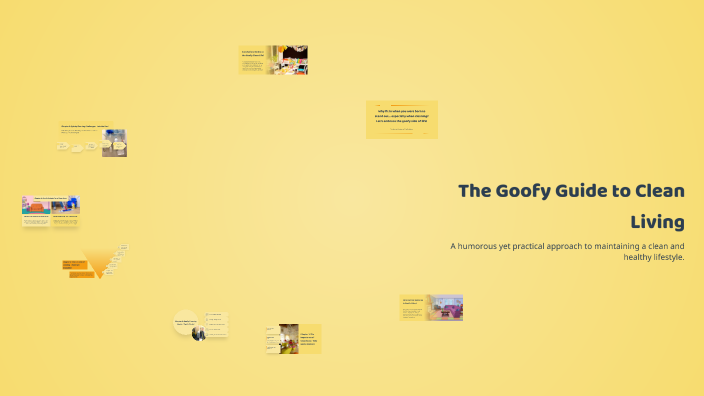 The Goofy Guide to Clean Living by Mateo Sanchez Gonzalez on Prezi