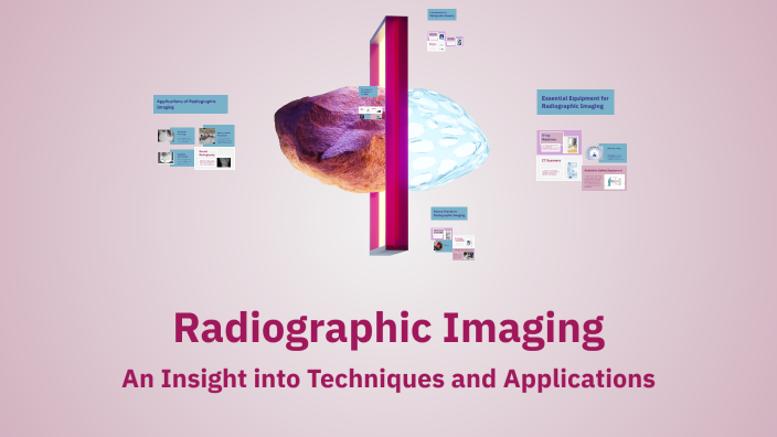 Radiographic Imaging by فاطمه هادیان on Prezi