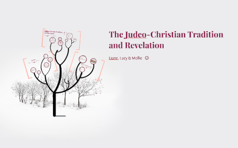 The Judeo-Christian Tradition and Revelation by Lucy Battagello on Prezi