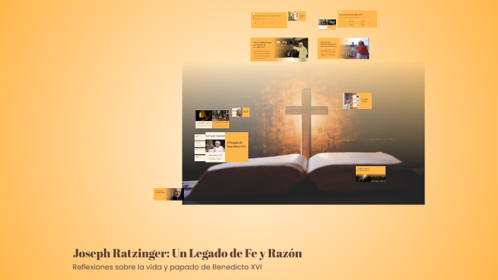 Joseph Ratzinger: Un Legado de Fe y Razón by keyla chaves on Prezi