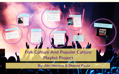 Folk Vs. Popular Culture Project by on Prezi