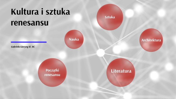 Kultura i sztuka renesansu by Gabi G on Prezi