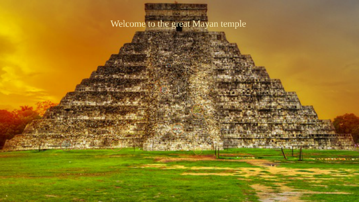 Welcome to the great Mayan temple by keira hays