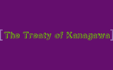 Treaty of Kanagawa by Brittany Croom-Bassett on Prezi