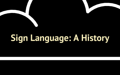 History of Sign Language by Ben Brooks on Prezi