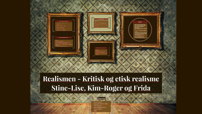 Realismen - Kritisk og etisk realisme by Frida Vang on Prezi