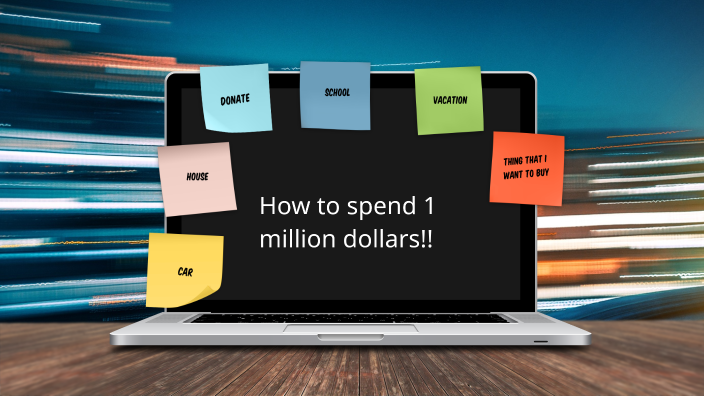 how to spend 1 million dollars!!!! by Bogdan T7725 on Prezi