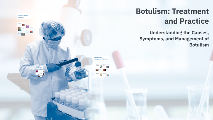 Botulism: Treatment and Practice by оля оля on Prezi